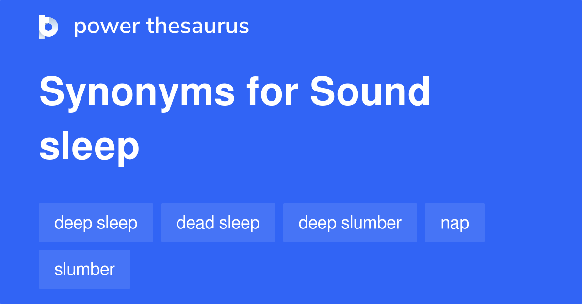 SOUND SLEEP Synonyms: 133 Similar Words & Phrases