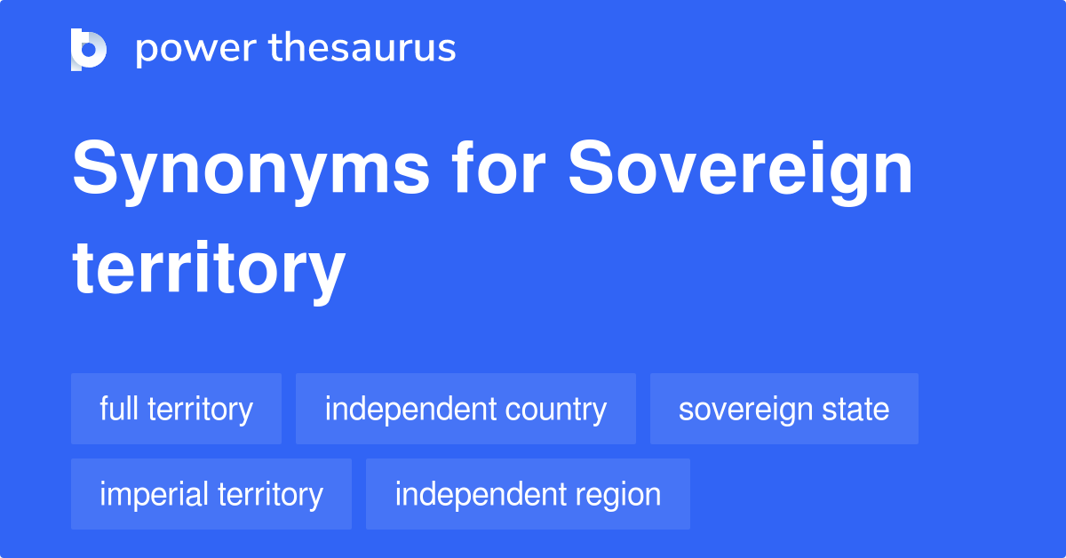 Sovereign Territory synonyms - 203 Words and Phrases for Sovereign ...