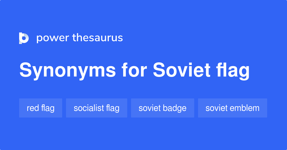 Soviet Flag synonyms - 9 Words and Phrases for Soviet Flag