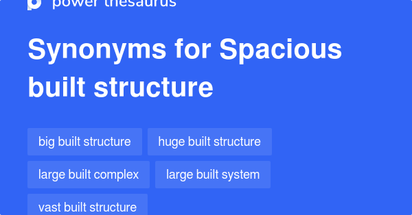 Spacious Built Structure synonyms - 49 Words and Phrases for Spacious ...