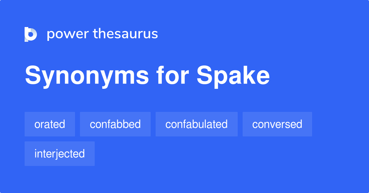 Spake synonyms - 188 Words and Phrases for Spake