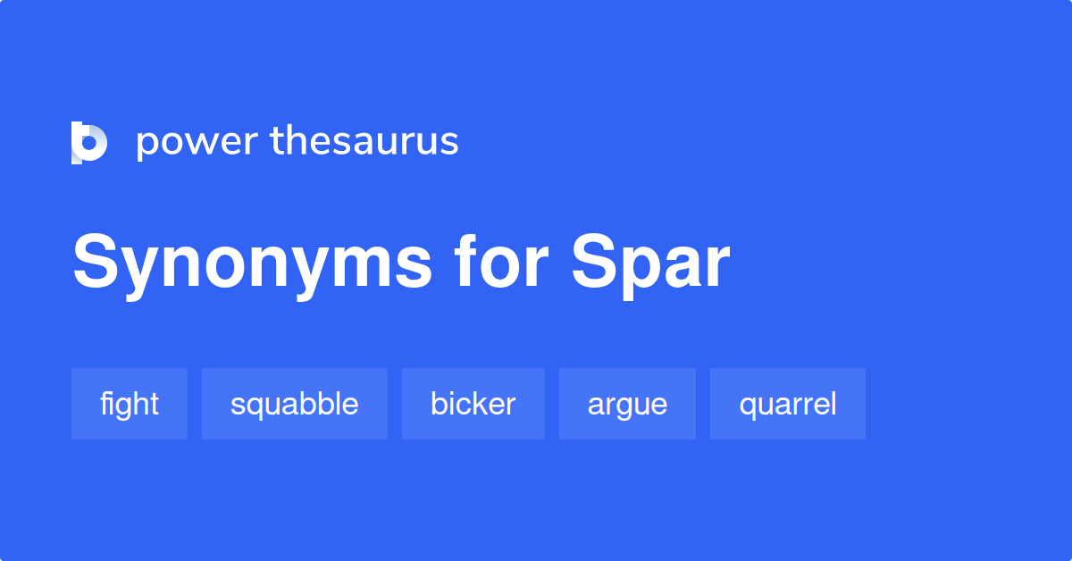 SPAR Synonyms: 1 199 Similar Words & Phrases