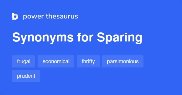 SPARING Synonyms: 1 180 Similar Words & Phrases