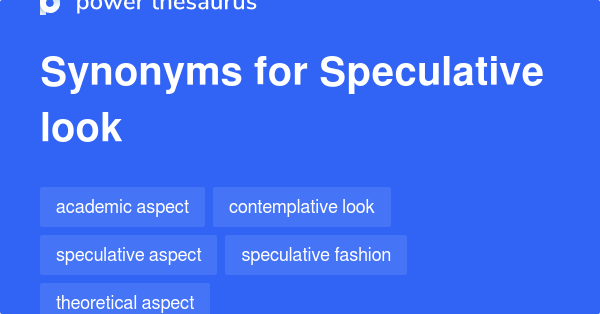 Speculative Look synonyms - 11 Words and Phrases for Speculative Look