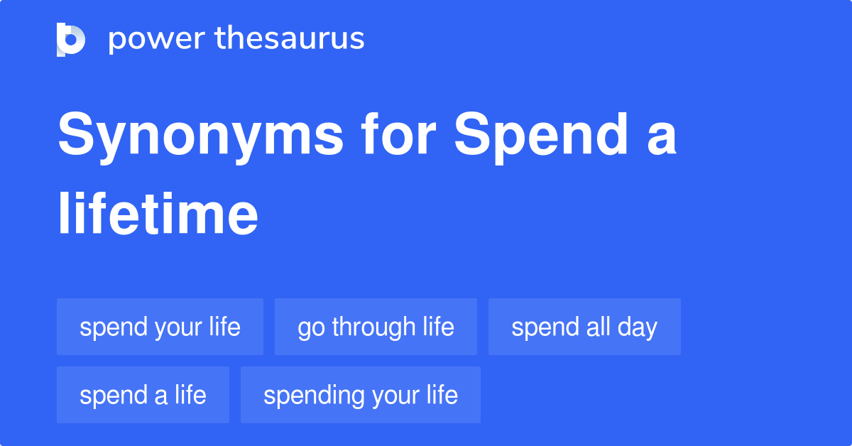45 SPEND A LIFETIME Synonyms