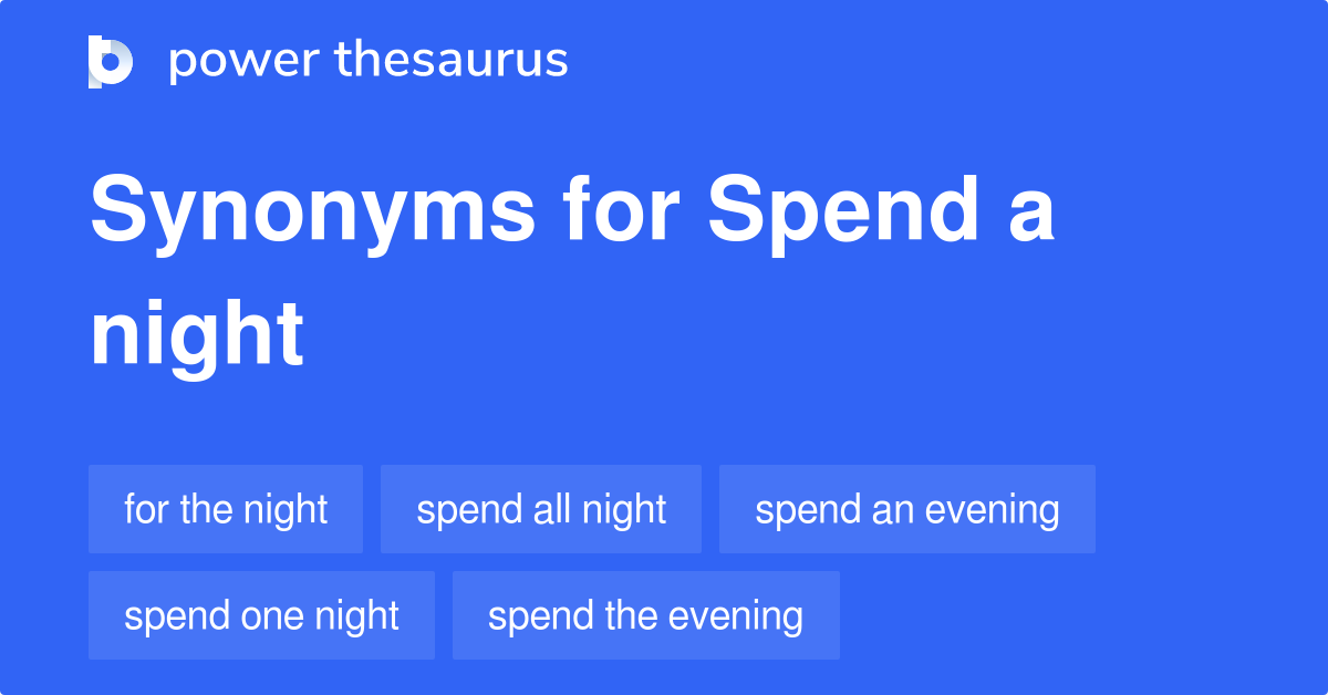 SPEND A NIGHT Synonyms: 76 Similar Words & Phrases