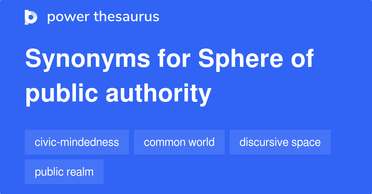 Sphere Of Public Authority synonyms - 12 Words and Phrases for Sphere ...