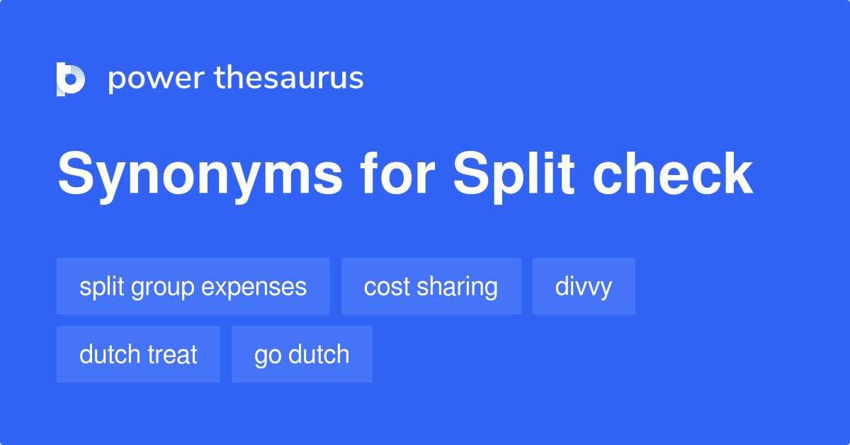 Split Check synonyms - 30 Words and Phrases for Split Check