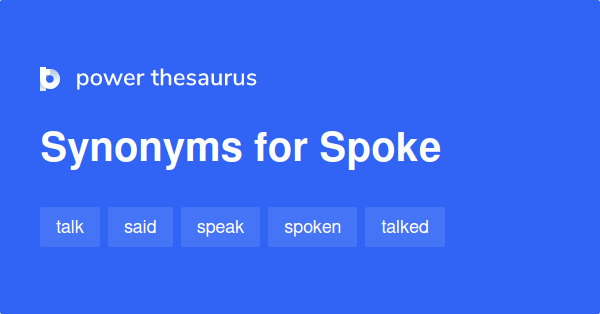 SPOKE Synonyms: 917 Similar Words & Phrases