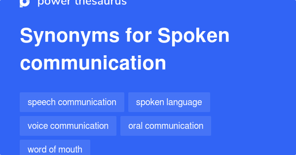 Spoken Communication synonyms - 284 Words and Phrases for Spoken ...
