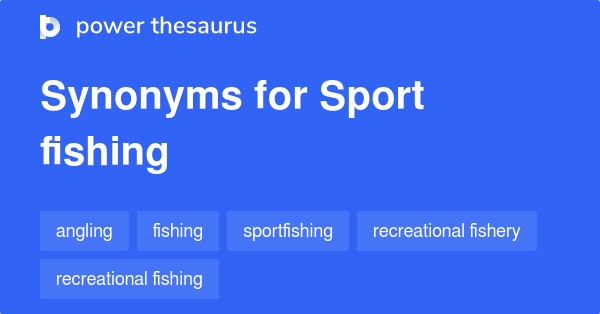 Sport Fishing synonyms - 180 Words and Phrases for Sport Fishing