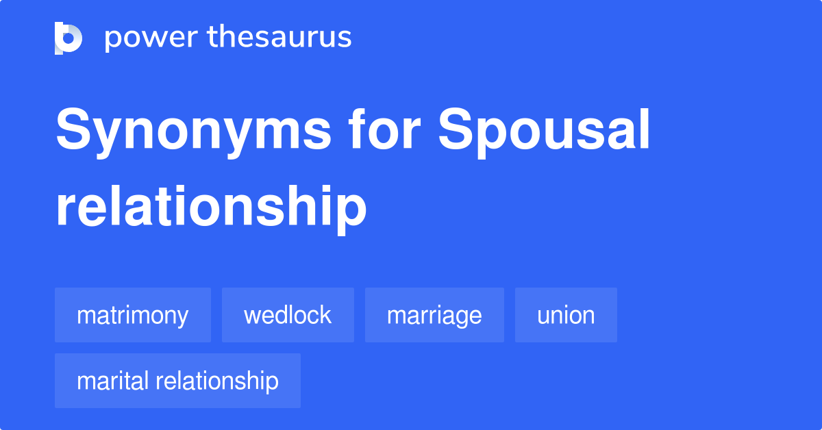 Spousal Relationship synonyms - 153 Words and Phrases for Spousal ...