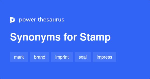 STAMP Synonyms: 2 107 Similar Words & Phrases