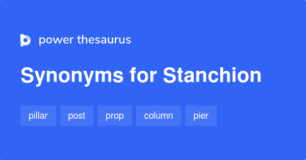 Stanchion synonyms - 343 Words and Phrases for Stanchion