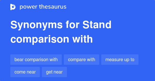 Stand Comparison With synonyms - 23 Words and Phrases for Stand ...