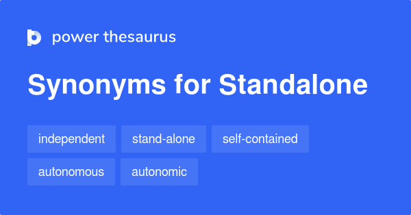 STANDALONE Synonyms: 305 Similar Words & Phrases