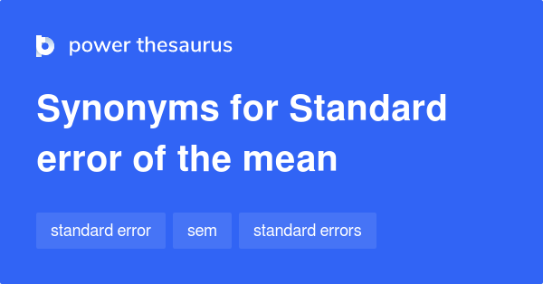 Standard Error Of The Mean synonyms - 4 Words and Phrases for Standard ...