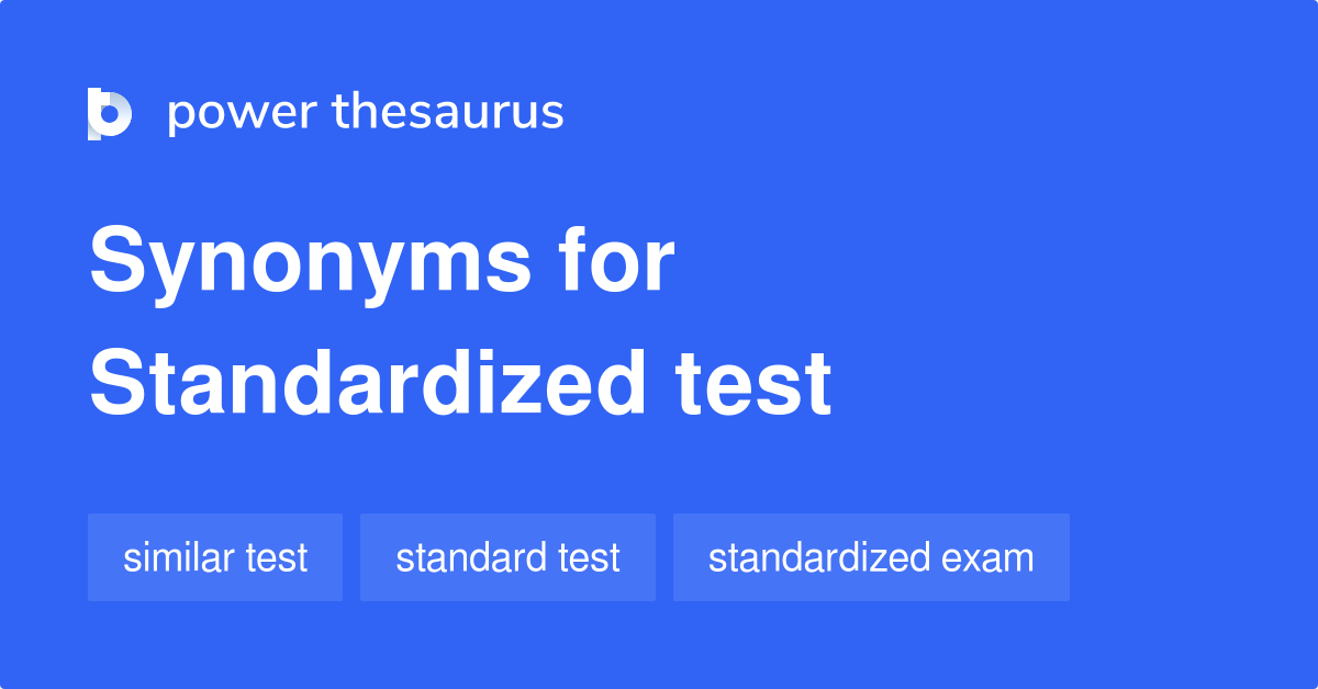 STANDARDIZED TEST Synonyms: 71 Similar Words & Phrases