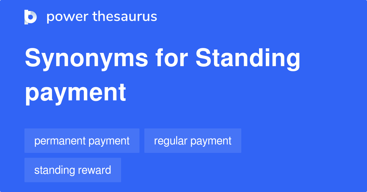 Standing Payment synonyms - 5 Words and Phrases for Standing Payment