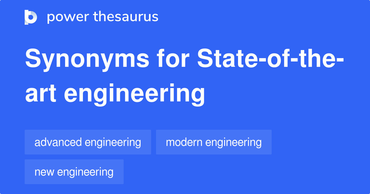State-of-the-art Engineering synonyms - 49 Words and Phrases for State ...