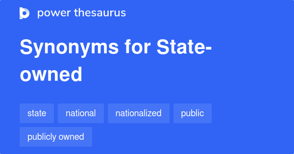 STATE-OWNED Synonyms: 166 Similar Words & Phrases