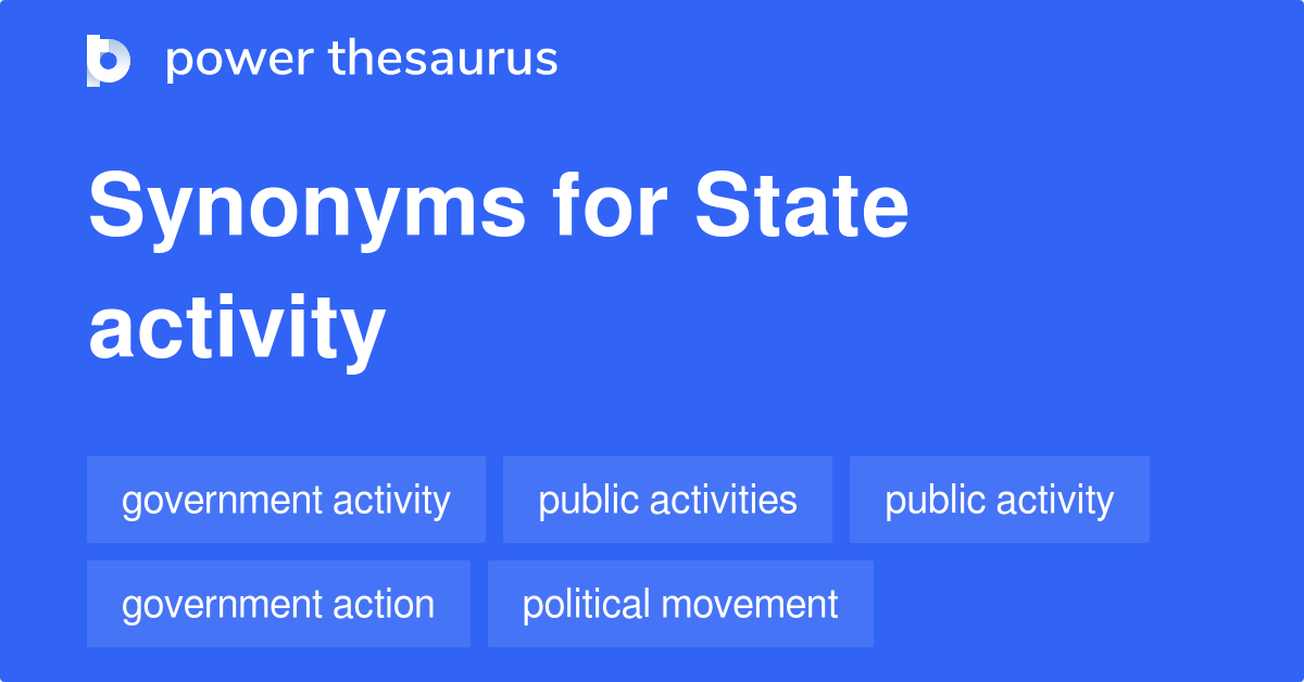 State Activity synonyms - 52 Words and Phrases for State Activity