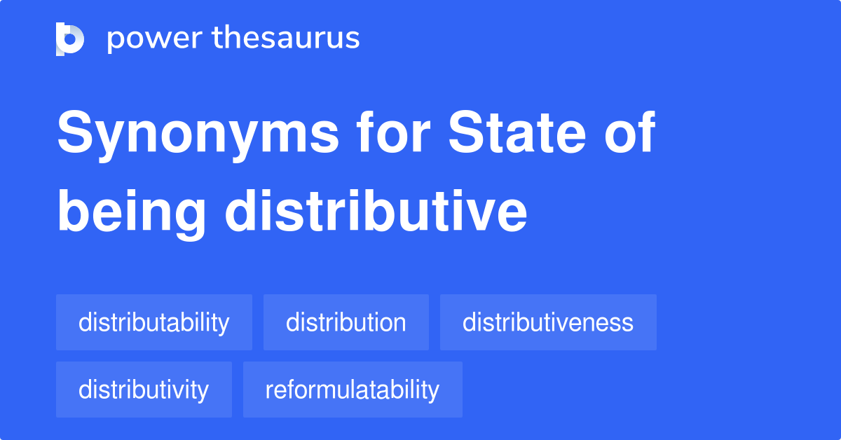 State Of Being Distributive synonyms - 10 Words and Phrases for State ...