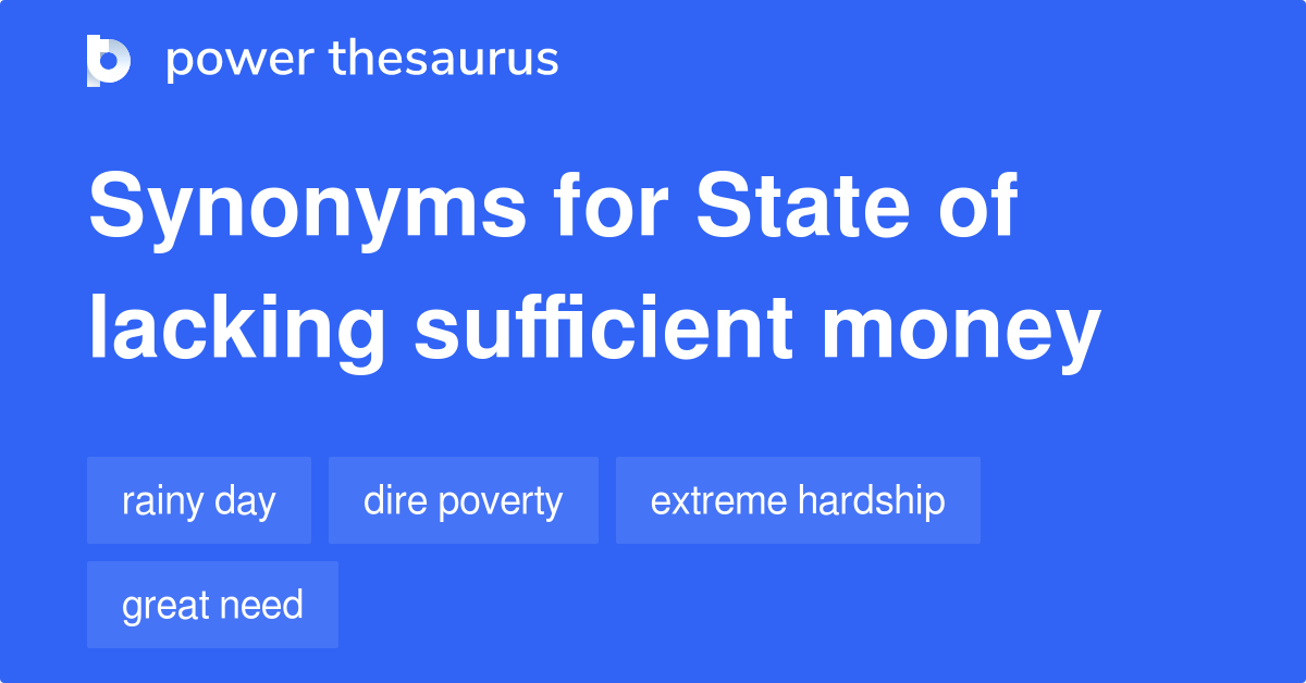 State Of Lacking Sufficient Money synonyms - 48 Words and Phrases for ...