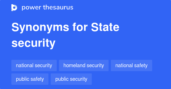 STATE SECURITY Synonyms: 146 Similar Words & Phrases