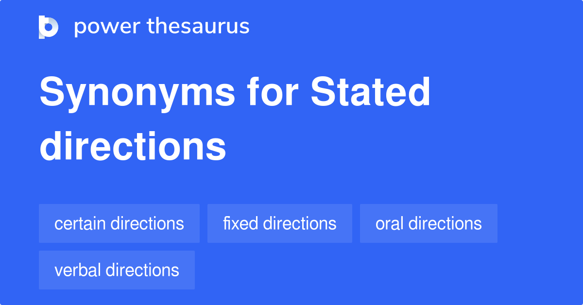 Stated Directions synonyms - 8 Words and Phrases for Stated Directions