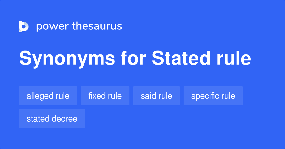 Stated Rule synonyms - 14 Words and Phrases for Stated Rule