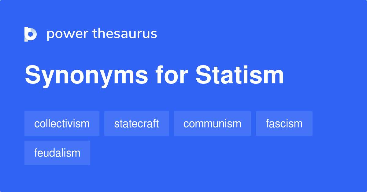 Statism synonyms - 61 Words and Phrases for Statism