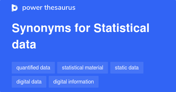 STATISTICAL DATA Synonyms: 286 Similar Words & Phrases