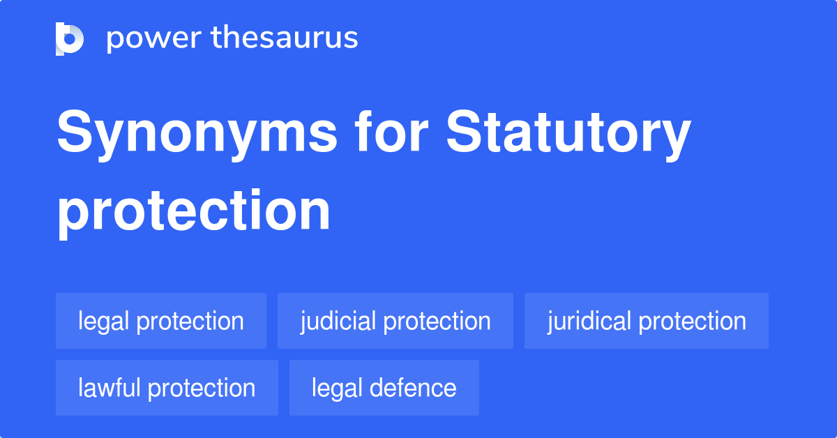 Statutory Protection synonyms - 38 Words and Phrases for Statutory ...