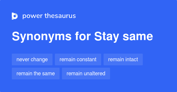 12 STAY SAME Synonyms