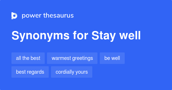 STAY WELL Synonyms: 246 Similar Words & Phrases