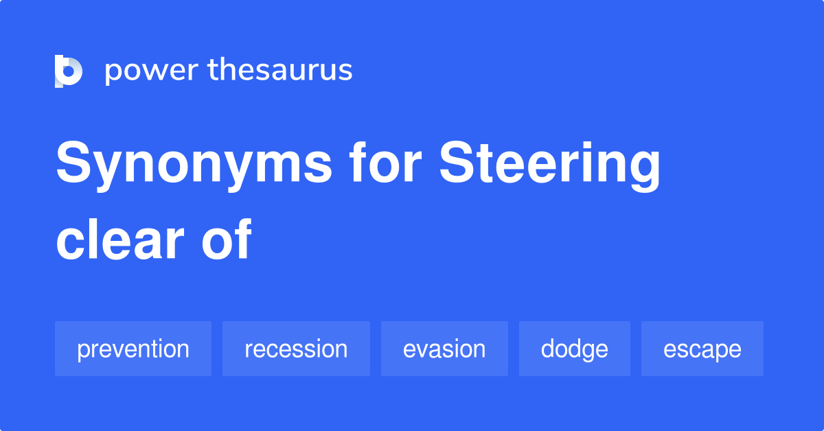 Steering Clear Of synonyms - 382 Words and Phrases for Steering Clear Of