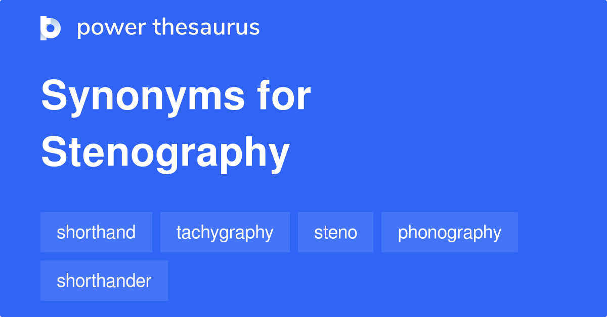 Stenography synonyms - 33 Words and Phrases for Stenography