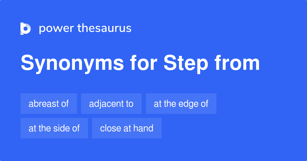 Step From synonyms - 35 Words and Phrases for Step From