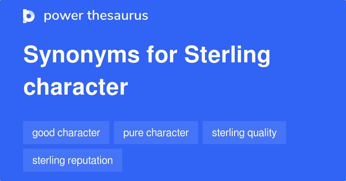 STERLING CHARACTER Synonyms: 29 Similar Words & Phrases