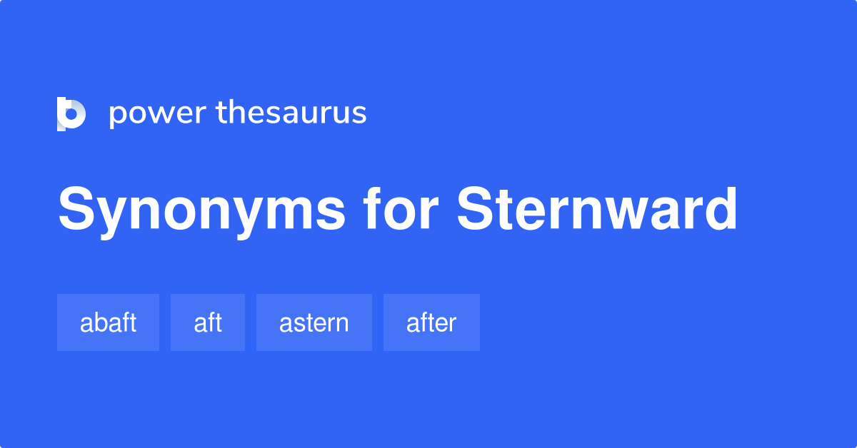 Sternward synonyms - 43 Words and Phrases for Sternward
