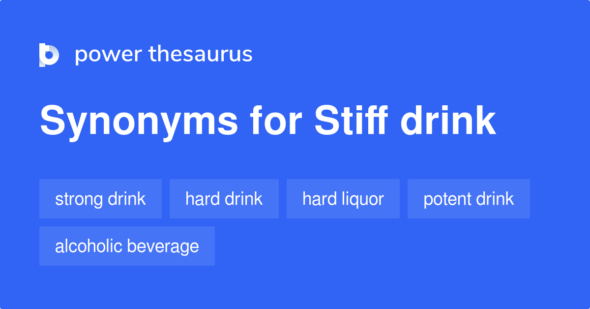 STIFF DRINK Synonyms: 86 Similar Words & Phrases