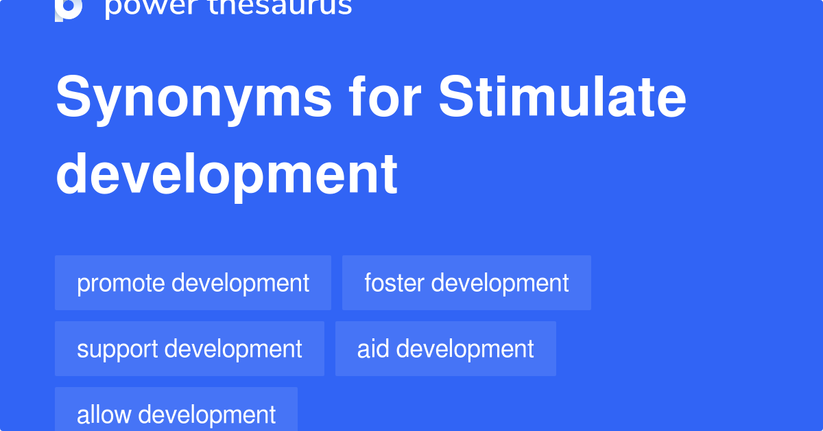Stimulate Development synonyms - 76 Words and Phrases for Stimulate ...