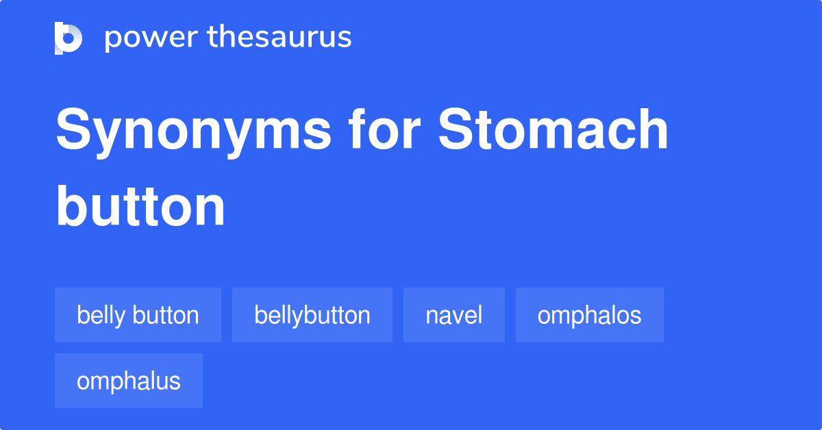 Stomach Button synonyms - 12 Words and Phrases for Stomach Button