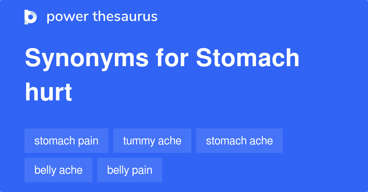 Stomach Hurt synonyms - 68 Words and Phrases for Stomach Hurt