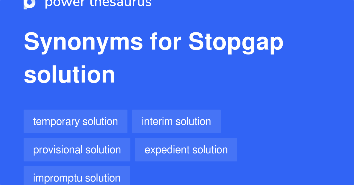 Stopgap Solution synonyms - 85 Words and Phrases for Stopgap Solution
