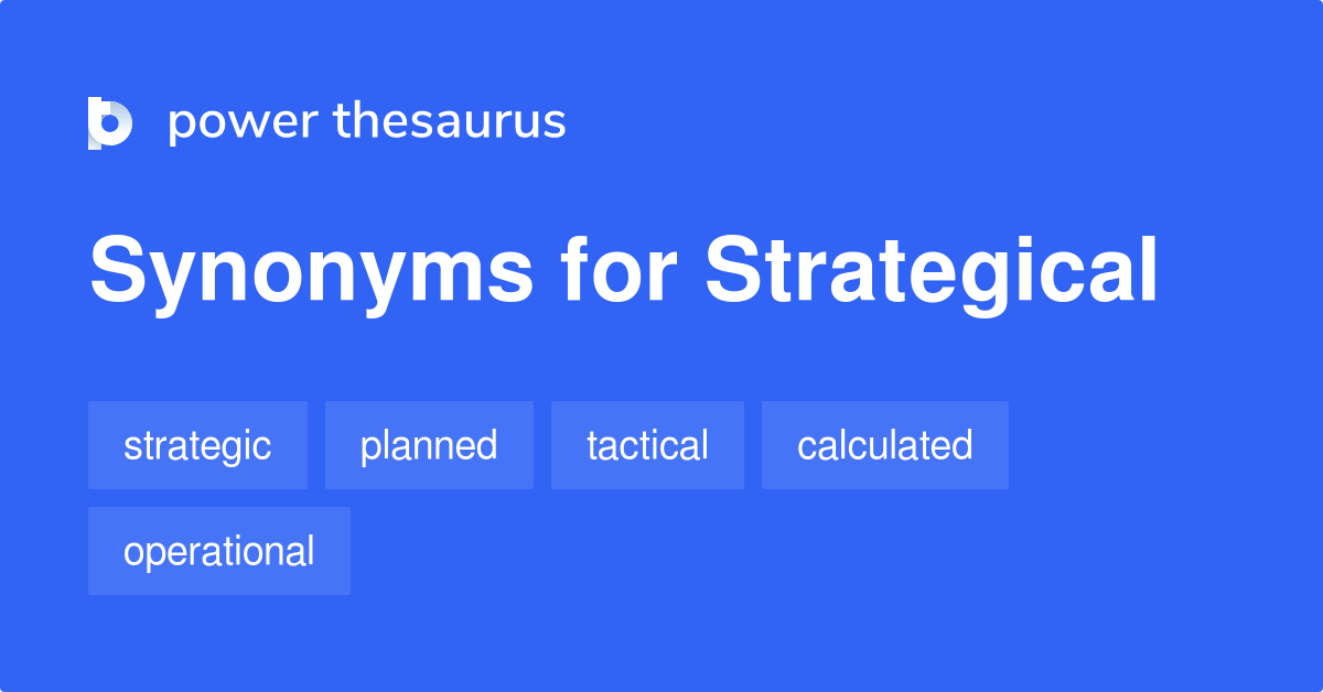 35 STRATEGICAL Synonyms