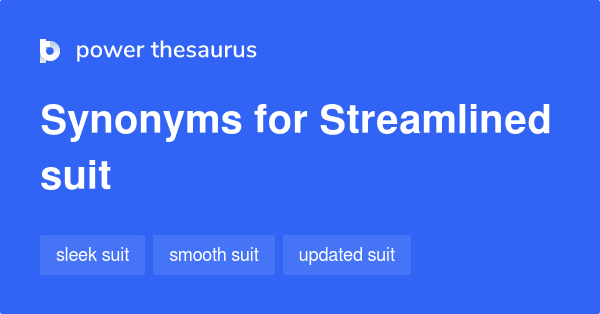 Streamlined Suit synonyms - 8 Words and Phrases for Streamlined Suit