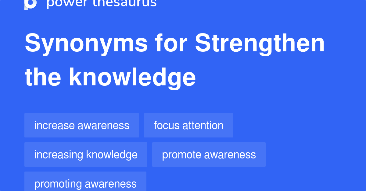 Strengthen The Knowledge synonyms - 139 Words and Phrases for ...