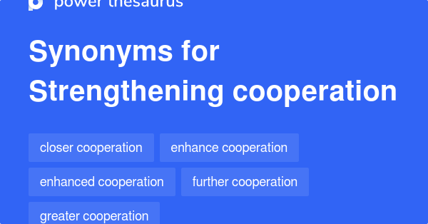 Strengthening Cooperation synonyms - 82 Words and Phrases for ...